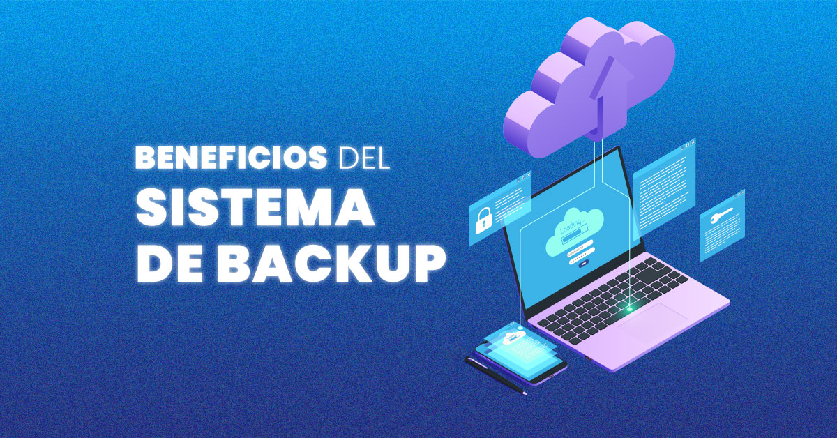 Backup ¿Qué es y por qué es importante para tu empresa? - Sic México