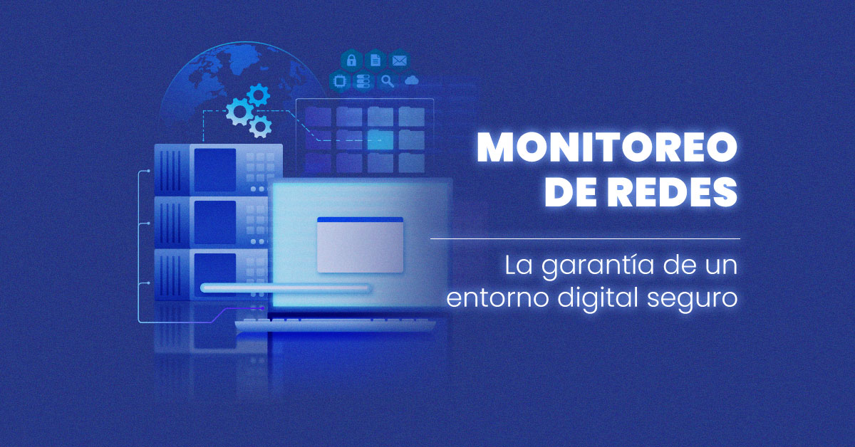 ¿Estás monitoreando tu red correctamente?